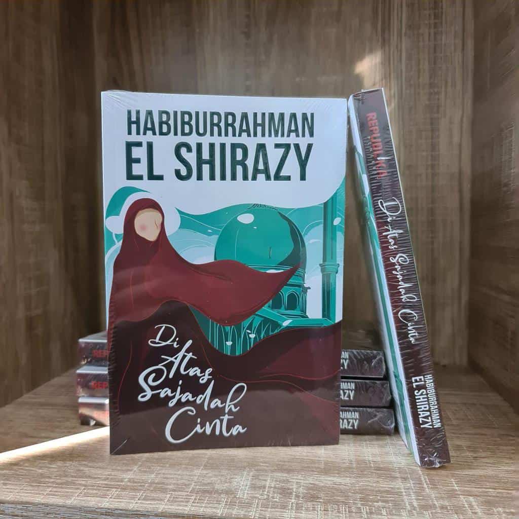 DI ATAS SAJADAH CINTA - HABIBURRAHMAN EL-SHIRAZY | JT Books DI ATAS SAJADAH CINTA - HABIBURRAHMAN EL-SHIRAZY | JT Books